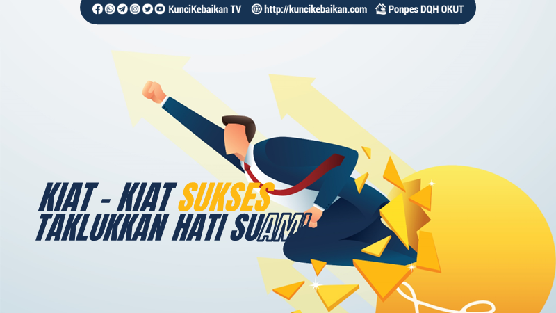 KIAT - KIAT SUKSES MENAKLUKKAN HATI SUAMI - kuncikebaikan.com