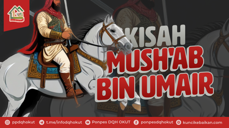Kisah Mush’ab Bin Umair - kuncikebaikan.com