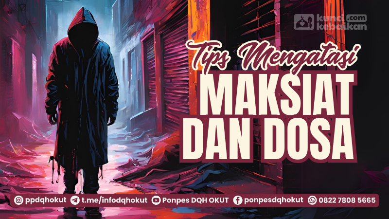Tips Mengatasi Maksiat Dan Dosa - kuncikebaikan.com